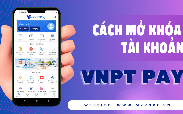 Cách mở khóa tài khoản ví VNPT PAY theo từng trường hợp